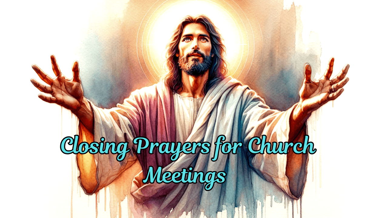 15 Heartfelt Closing Prayers for Church Meetings That Inspire Unity and ...