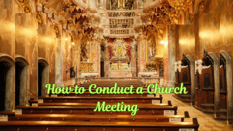How to Conduct a Church Meeting: A Practical, Spirit-Led Guide for ...