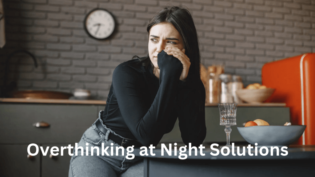 15 Powerful Overthinking at Night Solutions That Actually Calm Your ...