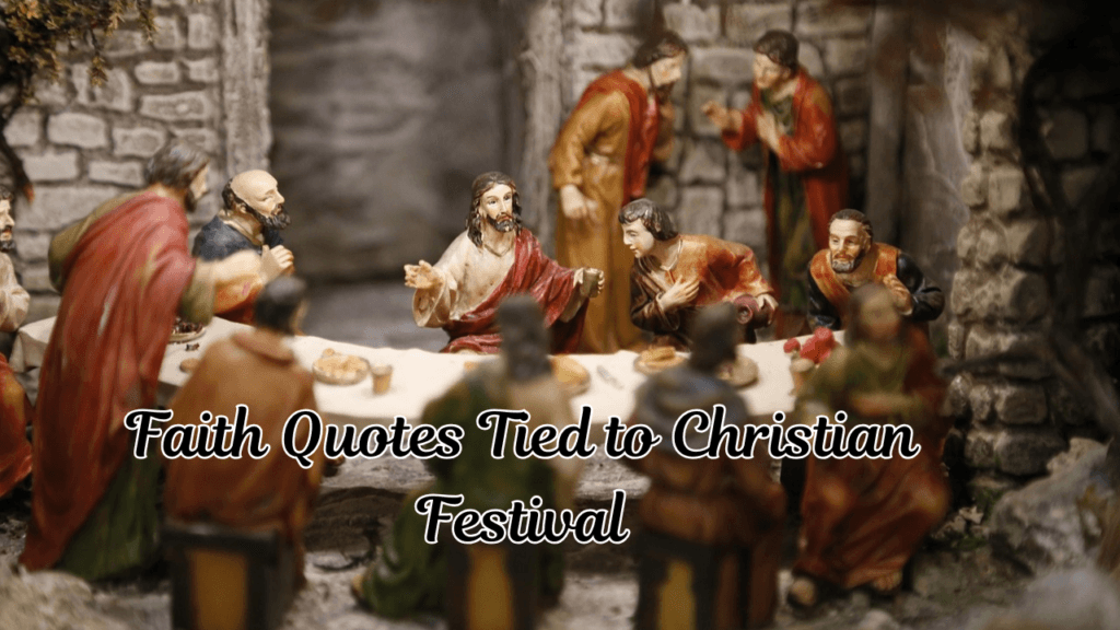 25 Faith Quotes Tied to Christian Festival Traditions That Inspire Hope ...