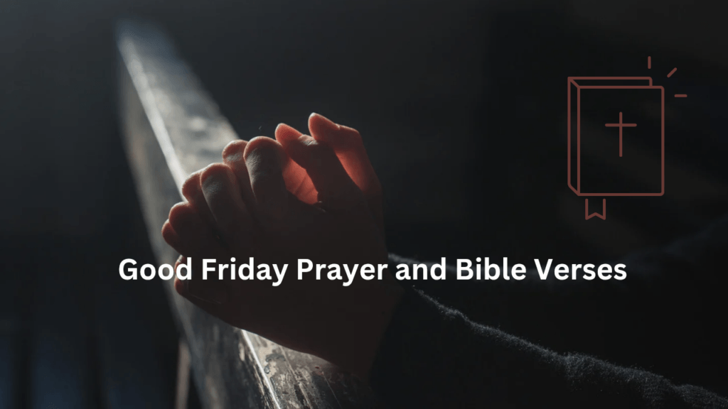 Good Friday Prayer and Bible Verses: A Powerful Reflection on Jesus ...