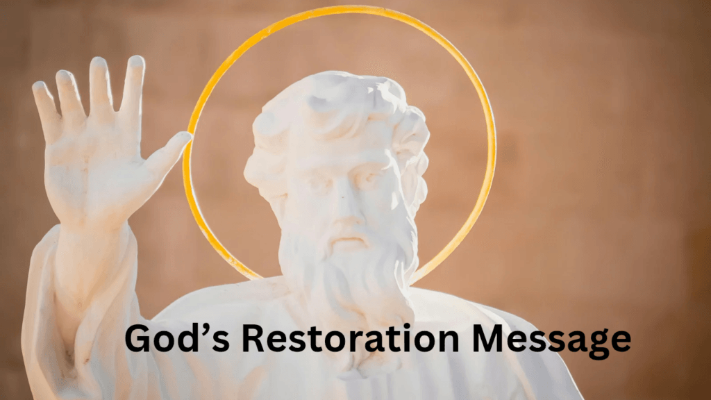 9 Powerful Truths About God’s Restoration Message: How God Restores ...